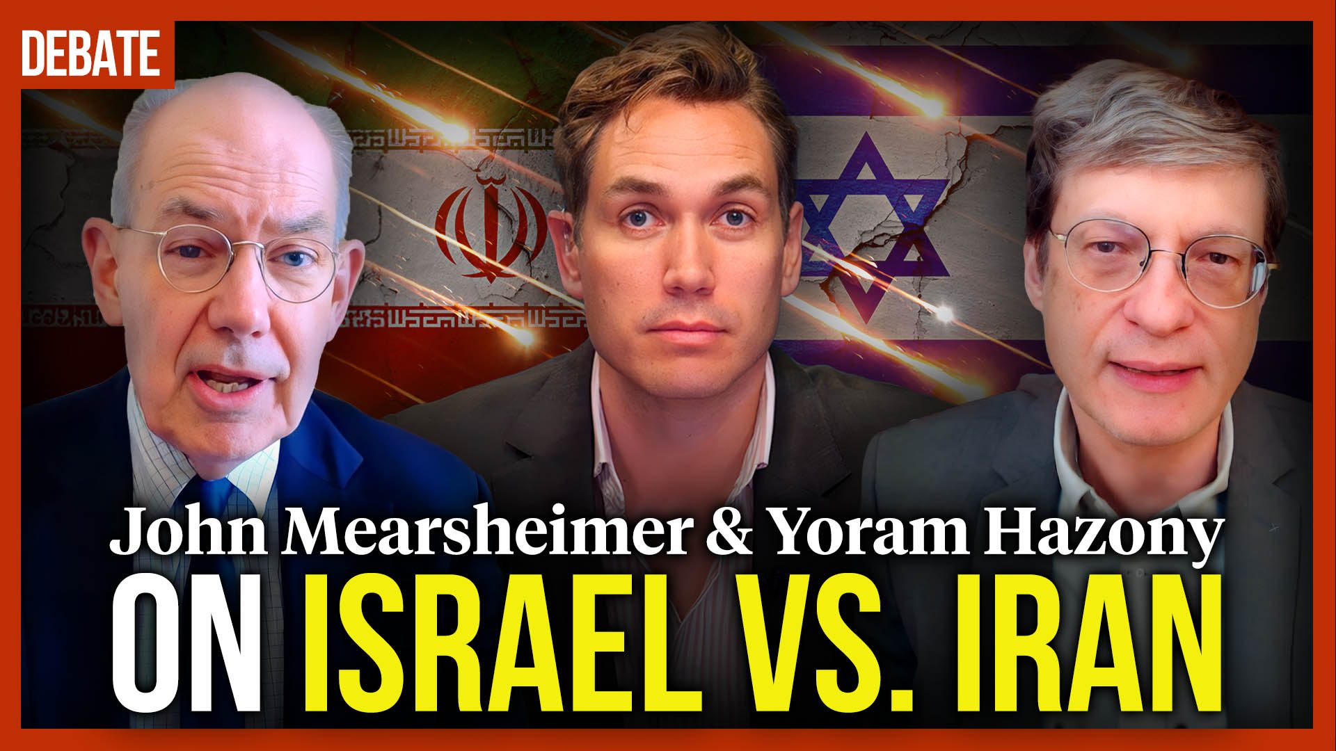 John Mearsheimer & Yoram Hazony debate Israel vs. Iran - UnHerd