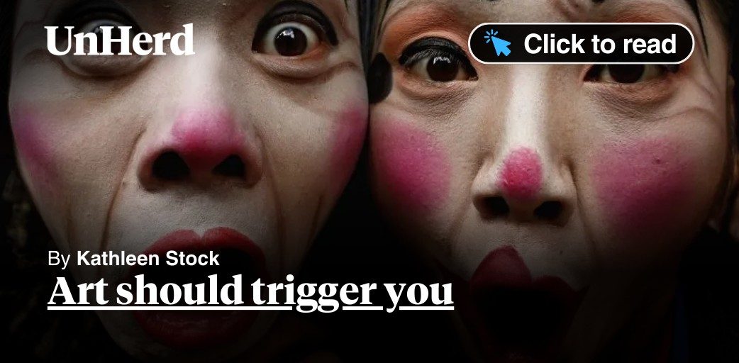 Art should trigger you - UnHerd