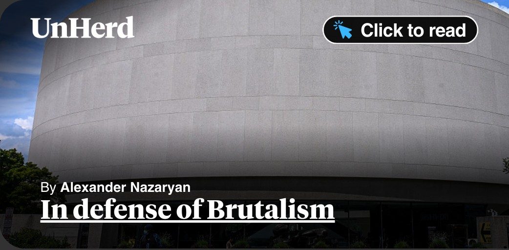 In defense of Brutalism - UnHerd